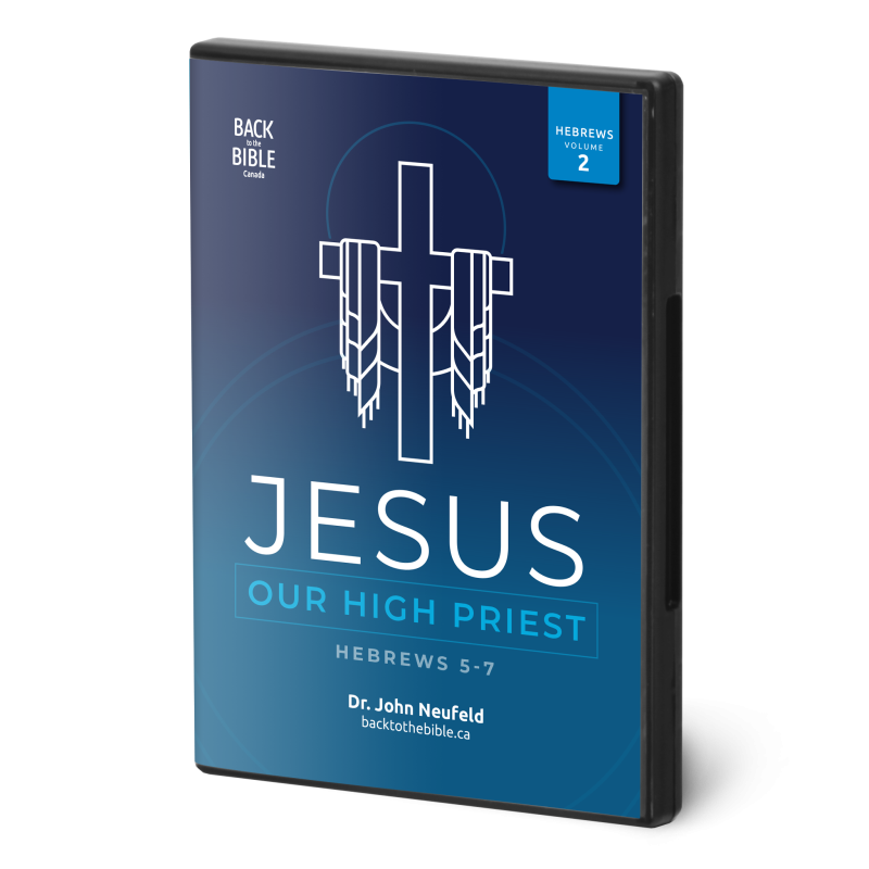 Jesus, Our High Priest - Back to the Bible Canada